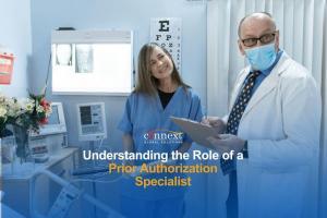 Understanding the Role of a Prior Authorization Specialist Connext