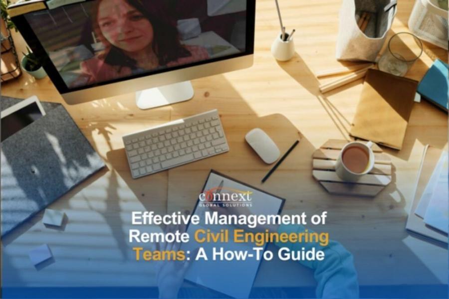 How to Manage Remote Civil Engineering Teams for Project Success